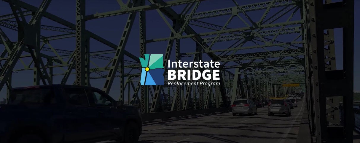 Interstate Bridge Replacement (IBR) Program -The City of Vancouver, WA